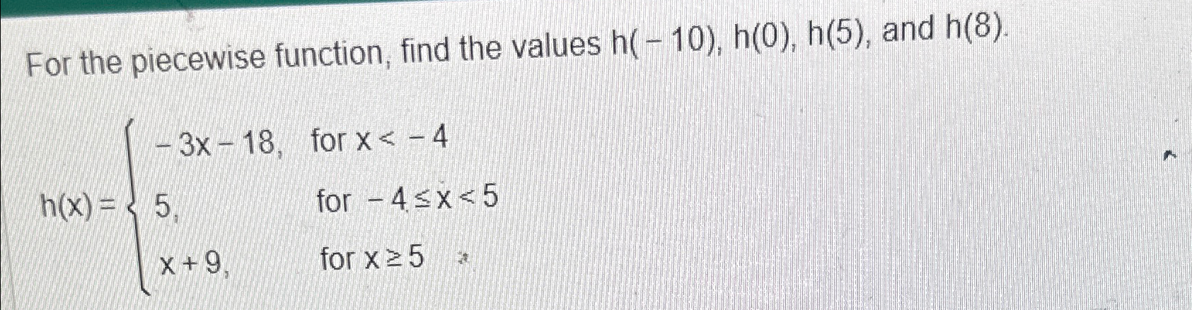 Solved For the piecewise function, find the values | Chegg.com
