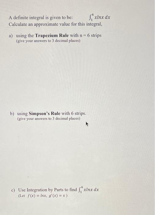 Solved A definite integral is given to be: S*xlnx dx | Chegg.com