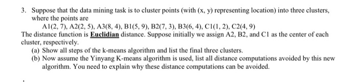 Solved 3. Suppose that the data mining task is to cluster | Chegg.com