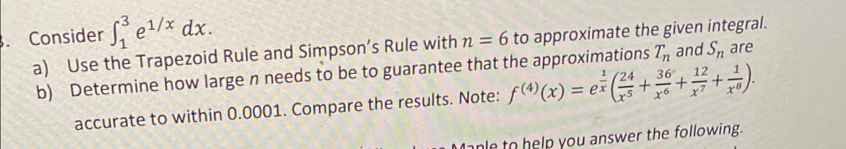 Solved Consider ∫13e1xdxa) ﻿Use the Trapezoid Rule and | Chegg.com