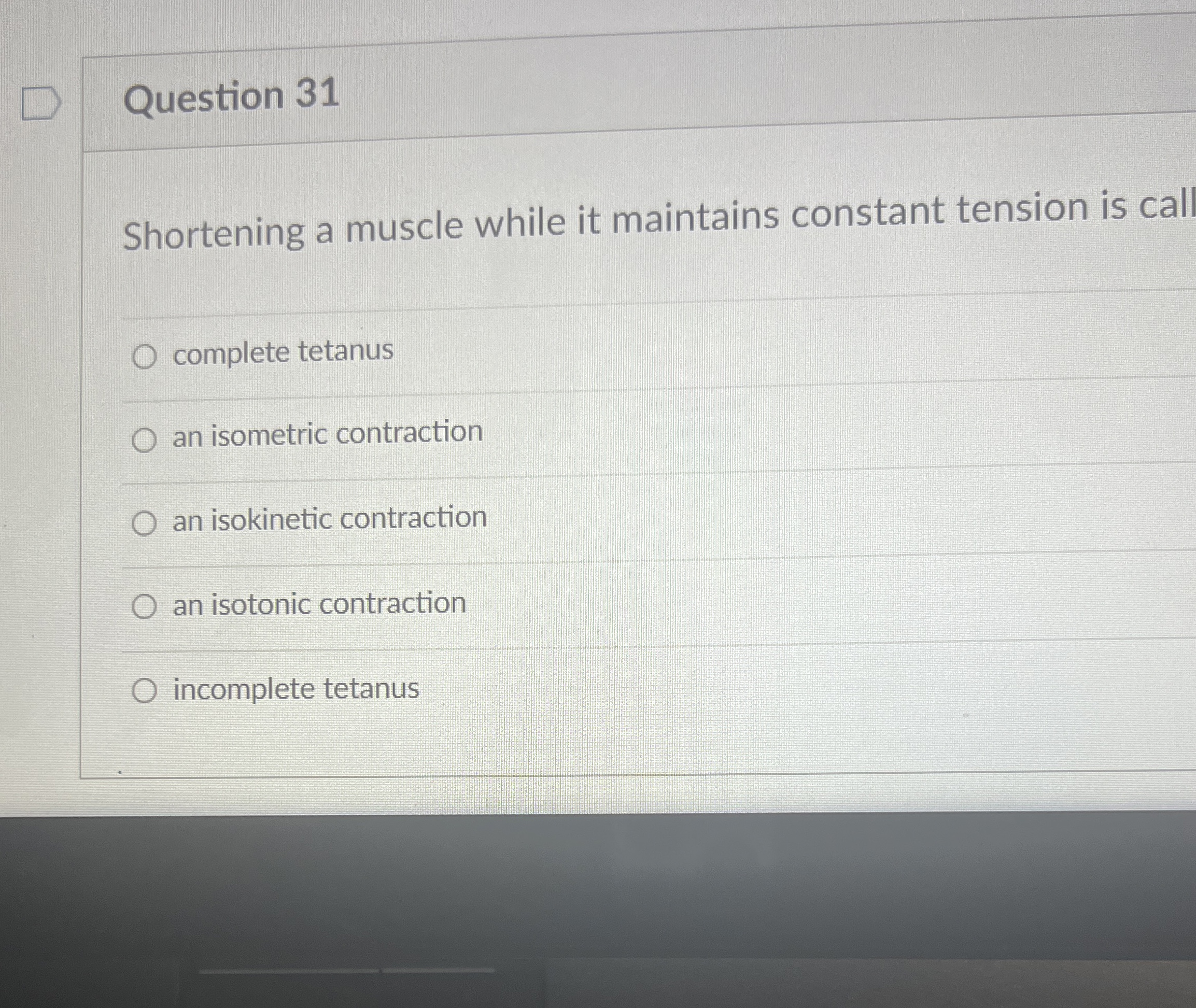 Solved Question 31Shortening a muscle while it maintains | Chegg.com