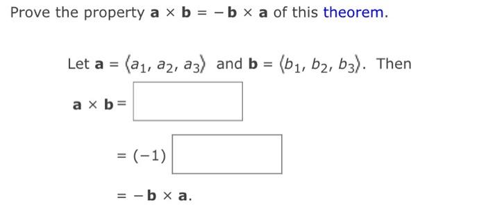 Solved Prove the property a×b=−b×a of this theorem. Let | Chegg.com