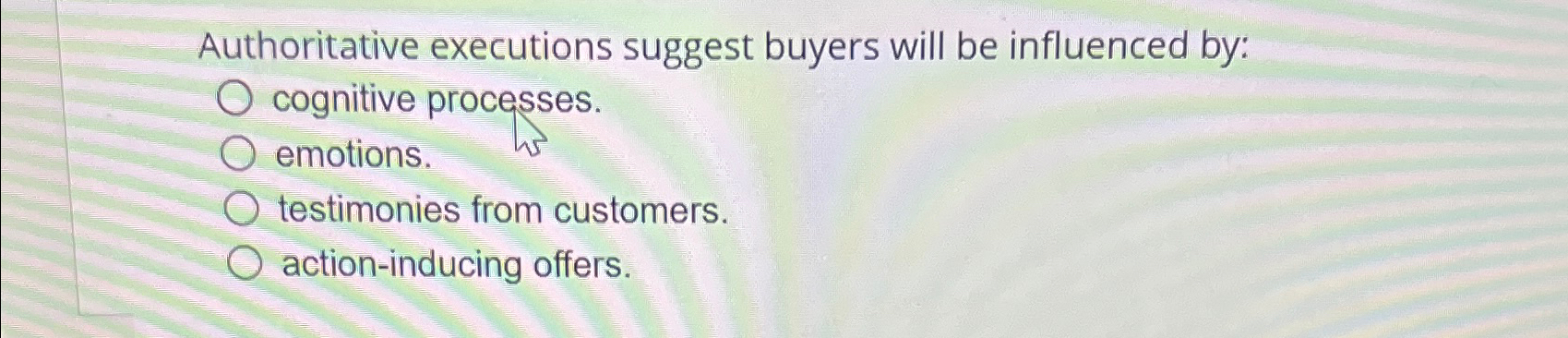 Solved Authoritative executions suggest buyers will be | Chegg.com