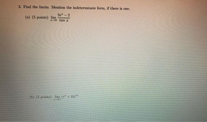 Solved 3. Find the limits. Mention the indeterminate form, | Chegg.com