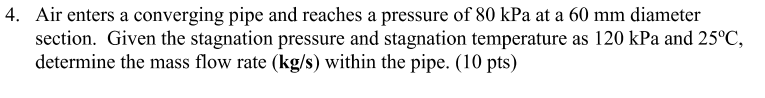 Solved 4. ﻿Air enters a converging pipe and reaches a | Chegg.com