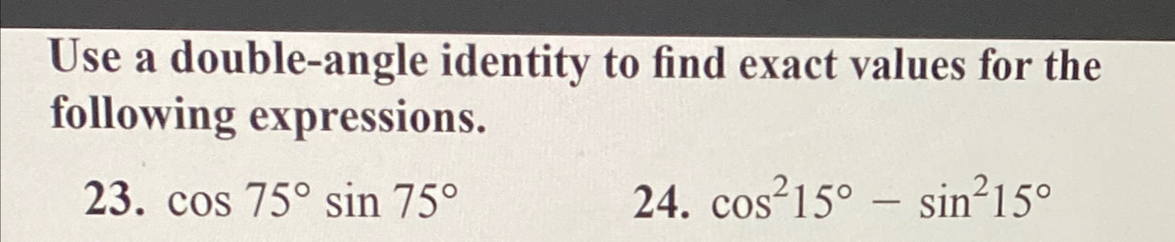 Solved Use a double-angle identity to find exact values for | Chegg.com