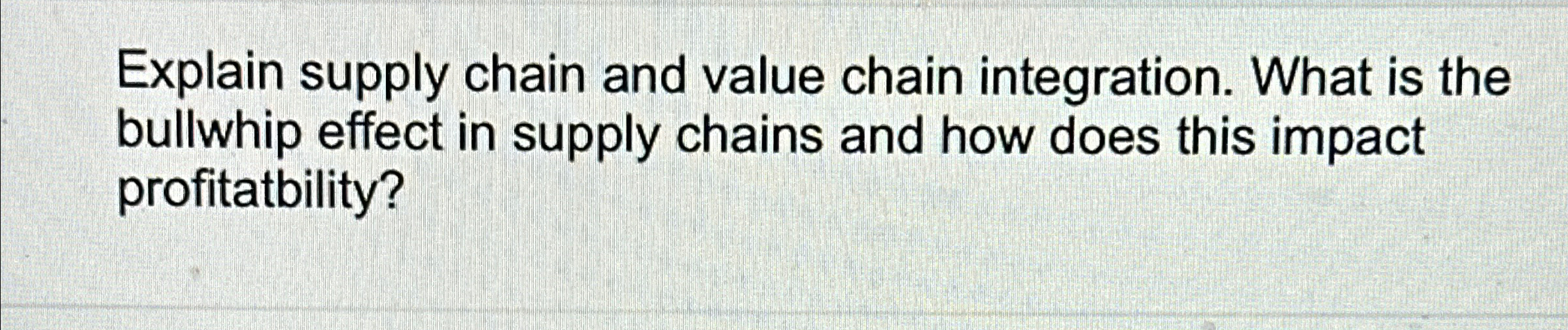 Solved Explain supply chain and value chain integration. | Chegg.com