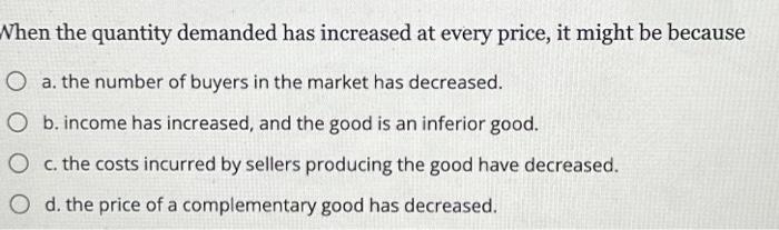 Solved When the quantity demanded has increased at every | Chegg.com
