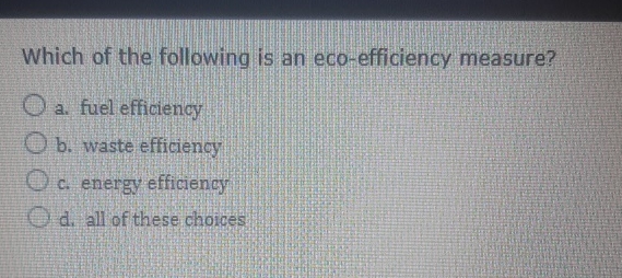 Solved Which of the following is an eco-efficiency | Chegg.com