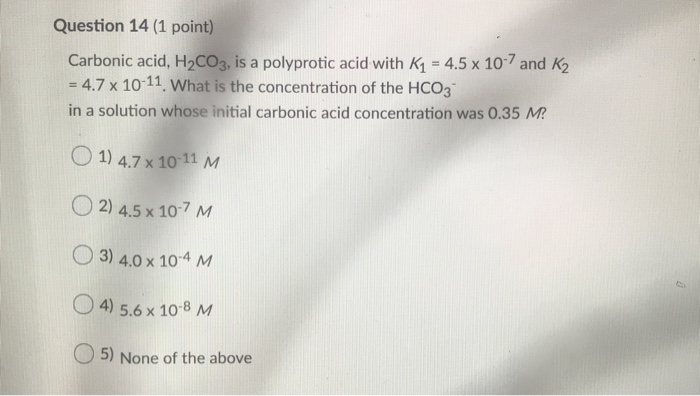 Solved Question 14 (1 point) Carbonic acid, H2CO3, is a | Chegg.com