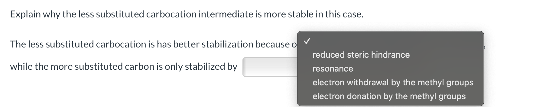 The less substituted carbocation is has better | Chegg.com