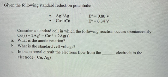 Solved Given the following standard reduction potentials: Ag | Chegg.com