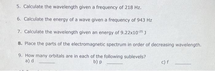 Solved 5. Calculate the wavelength given a frequency of 218 | Chegg.com
