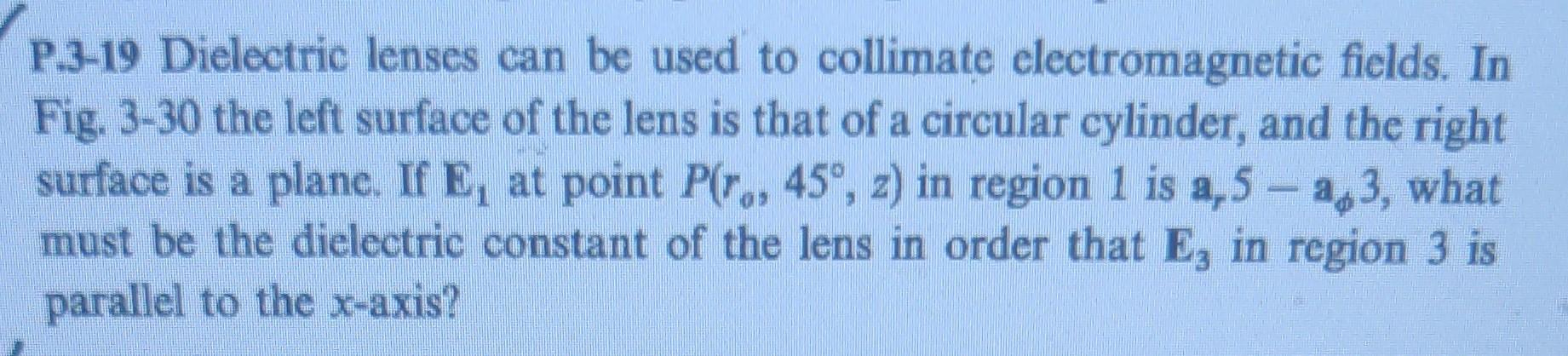 Solved P.3-19 Dielectric lenses can be used to collimate | Chegg.com