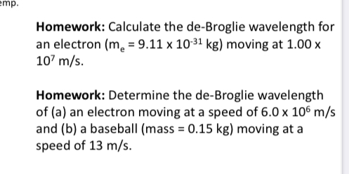 Solved Homework: Calculate the de-Broglie wavelength for an | Chegg.com