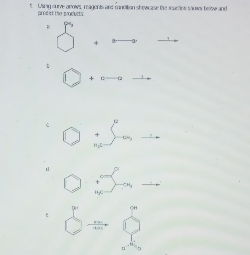 Solved 1. Using curve arrows, reagents and condition | Chegg.com