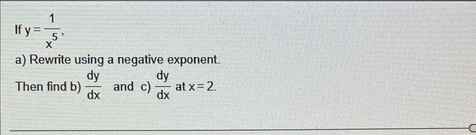 Solved If y=1x5a) ﻿Rewrite using a negative exponent.Then | Chegg.com