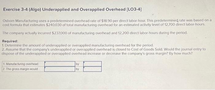Solved Exercise 3-4 (Algo) Underapplied and Overapplied | Chegg.com