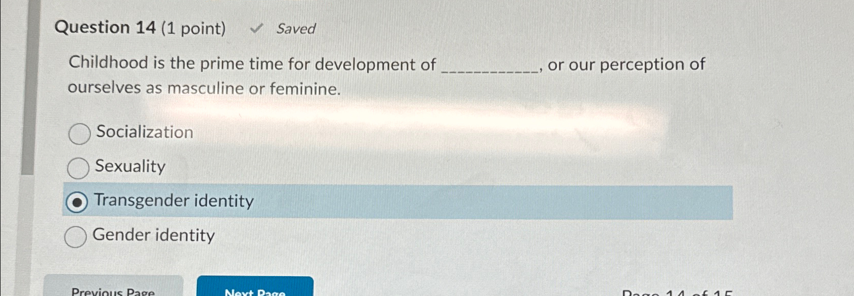 Solved Question 14 (1 ﻿point) ﻿SavedChildhood is the prime | Chegg.com