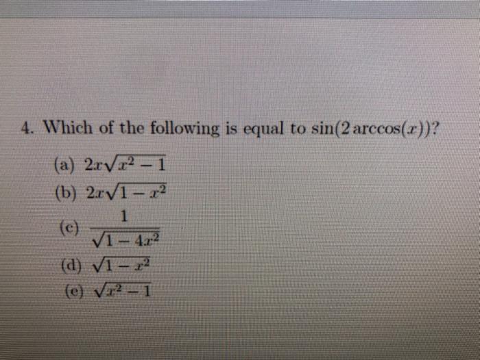 Solved 4 Which Of The Following Is Equal To Sin 2 Chegg