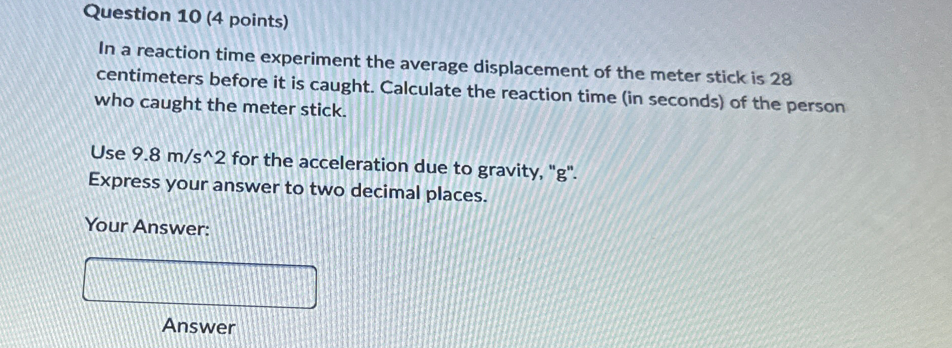 Solved Question 10 (4 ﻿points)In a reaction time experiment | Chegg.com