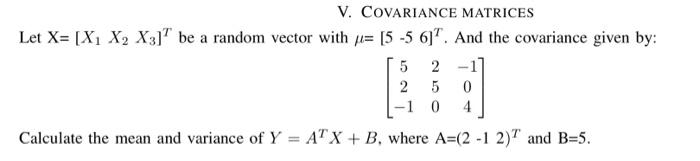 Solved V. COVARIANCE MATRICES Let X= [X1 X2 X3]" be a random | Chegg.com