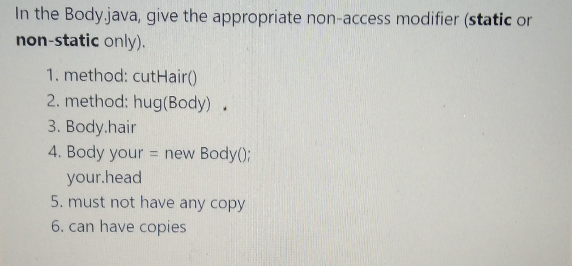 Solved Body.java .. class Body { //states: Hair hair; Head | Chegg.com