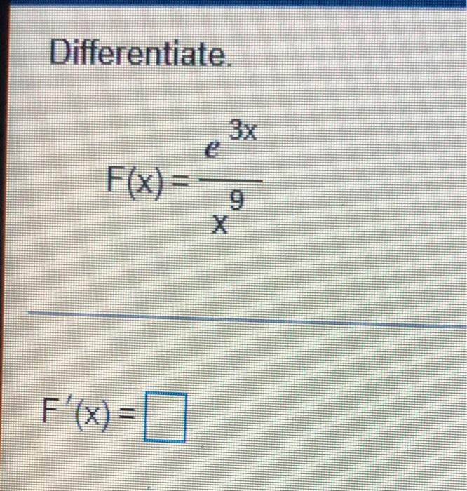 Solved Differentiate. F(x)= 9 F'(x) = | Chegg.com