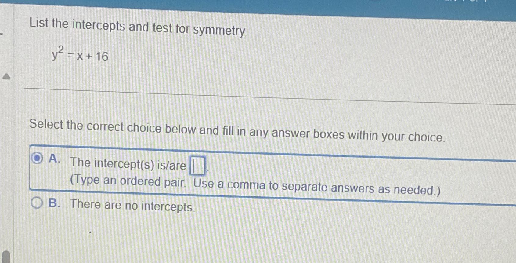 Solved List the intercepts and test for | Chegg.com