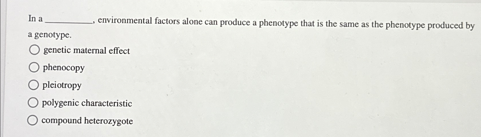 Solved In a environmental factors alone can produce a | Chegg.com
