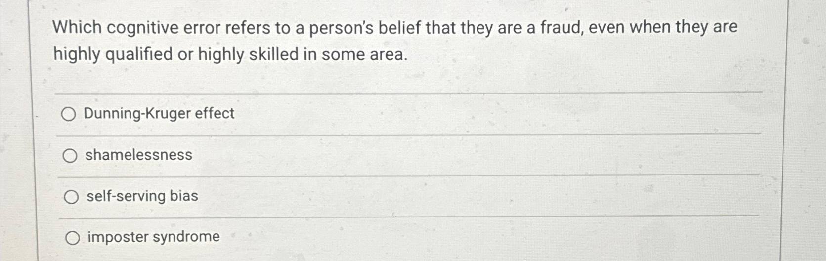 Solved Which cognitive error refers to a person's belief | Chegg.com