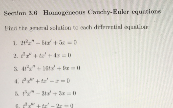 Solved Section 3.6 Homogeneous Cauchy-Euler equations Find | Chegg.com
