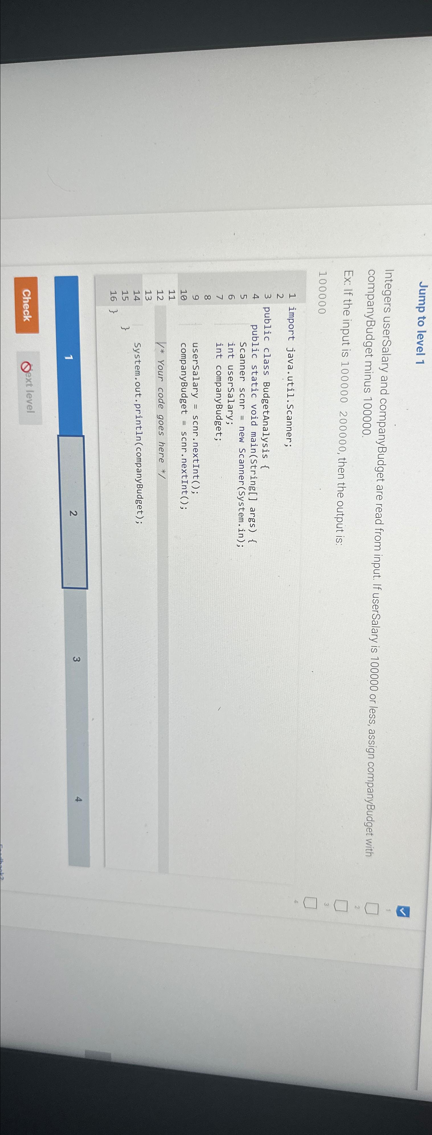 Solved Jump to level 1Integers userSalary and companyBudget | Chegg.com