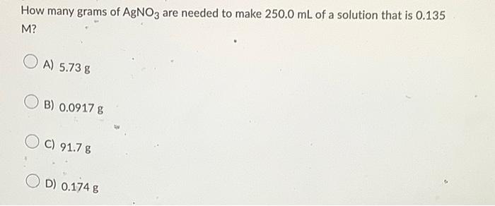Solved How many grams of AgNO3 are needed to make 250.0 mL | Chegg.com
