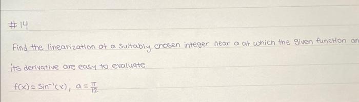 Solved #14 о Find the linearization at a suitably chosen | Chegg.com