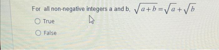 Solved For all non-negative integers a and b, a+b=a+b True | Chegg.com