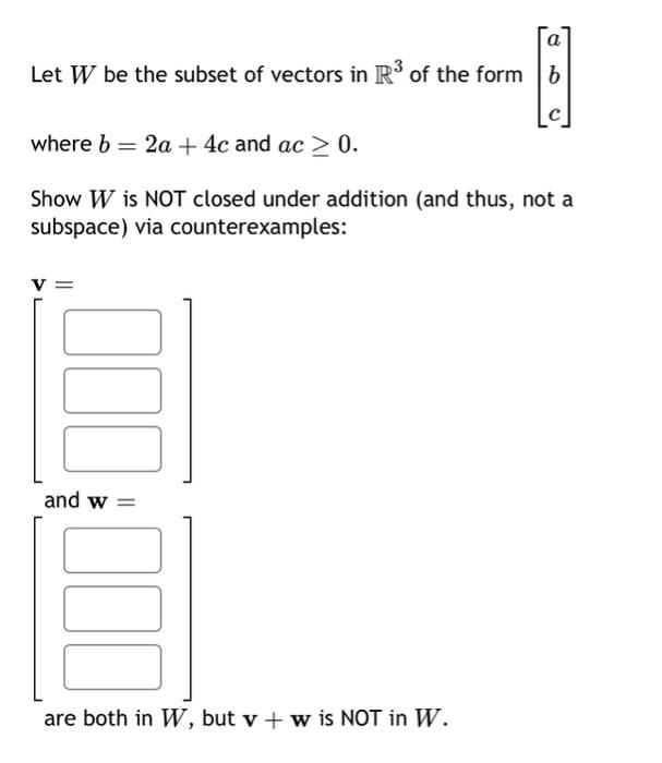 Solved Let W be the subset of vectors in R3 of the form | Chegg.com