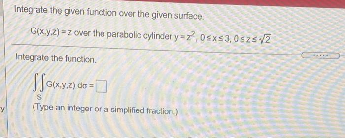 Solved Integrate The Given Function Over The Given Surface