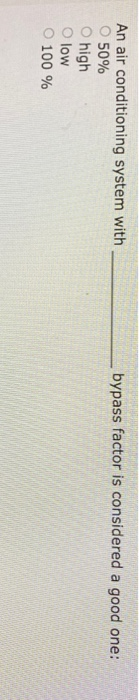 Solved bypass factor is considered a good one: An air | Chegg.com