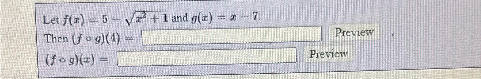 Solved Let f(x)=5-x2+12 ﻿and g(x)=x-7Then | Chegg.com