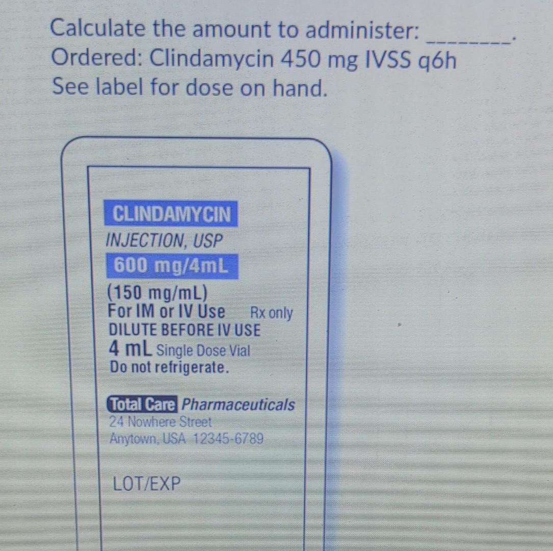 Solved Calculate the amount to administer: Ordered: | Chegg.com