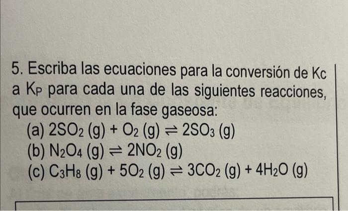 Solved Write the equations for the conversion of Kc to Kp | Chegg.com