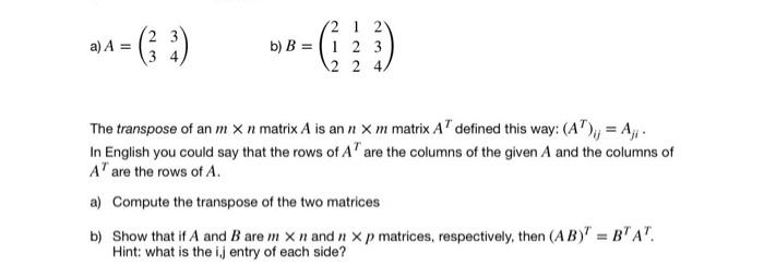 Solved a) A=(2334) b) B=⎝⎛212122234⎠⎞ The transpose of an | Chegg.com