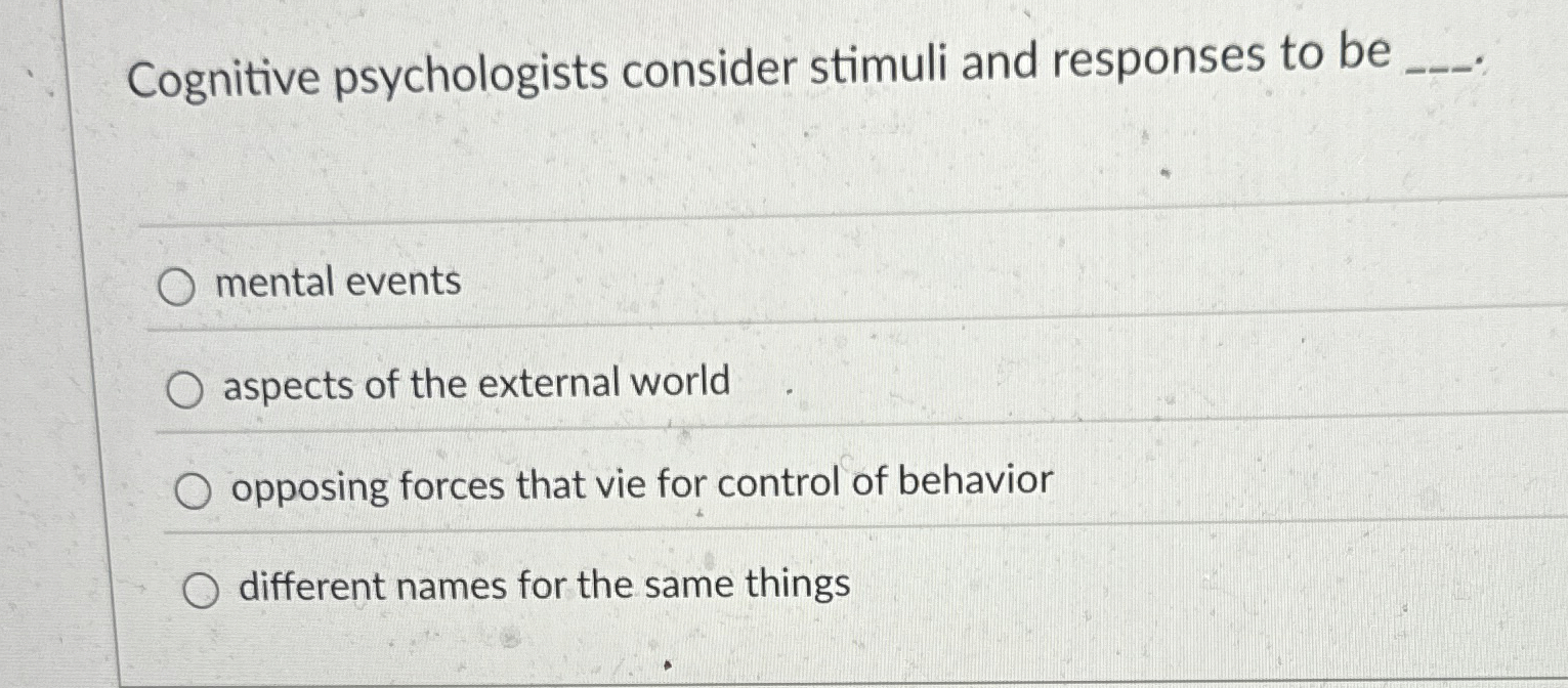Solved Cognitive psychologists consider stimuli and | Chegg.com