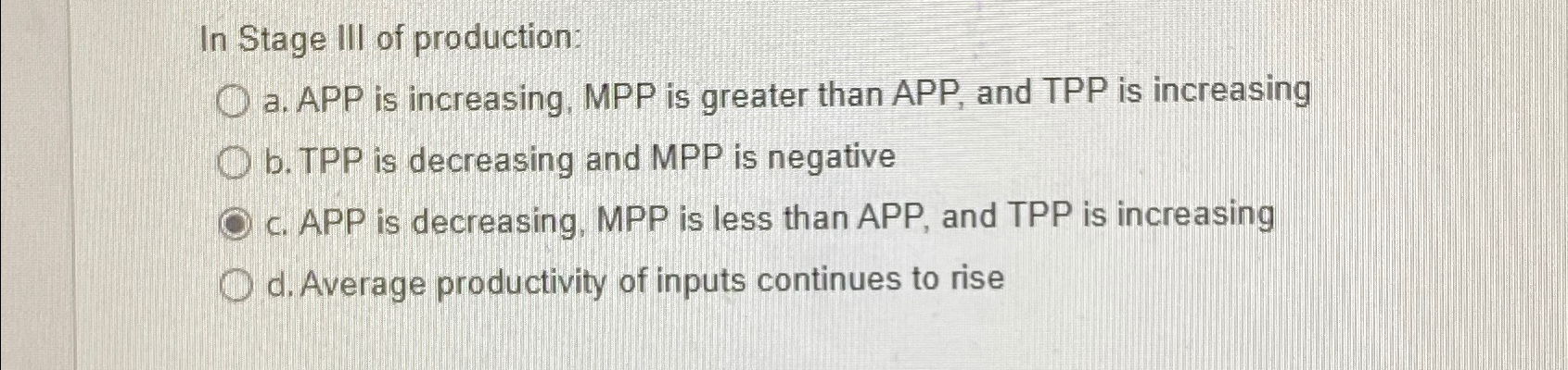 Solved In Stage III of production:a. ﻿APP is increasing, MPP | Chegg.com