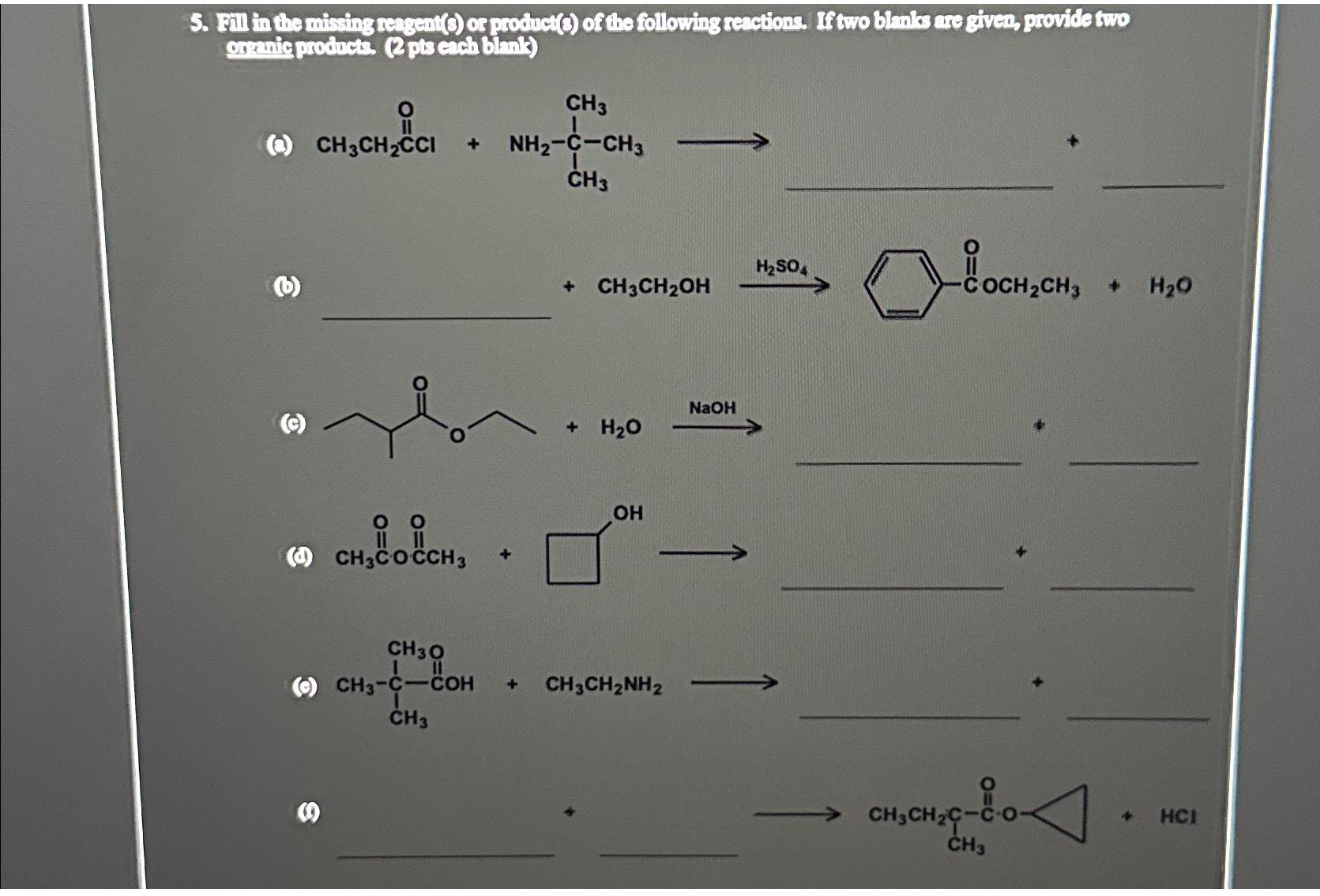Solved Fill in the missing reagent(s) ﻿or product(s) ﻿of the | Chegg.com