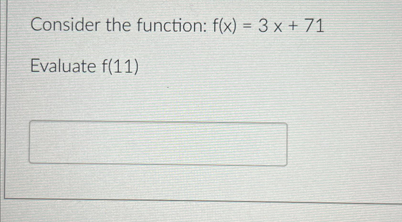 Solved Consider The Function F X 3x 71evaluate F 11