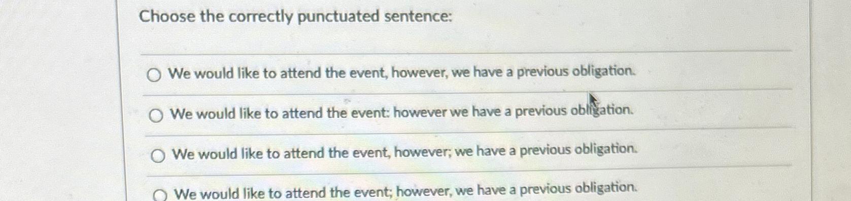 Solved Choose the correctly punctuated sentence:We would | Chegg.com