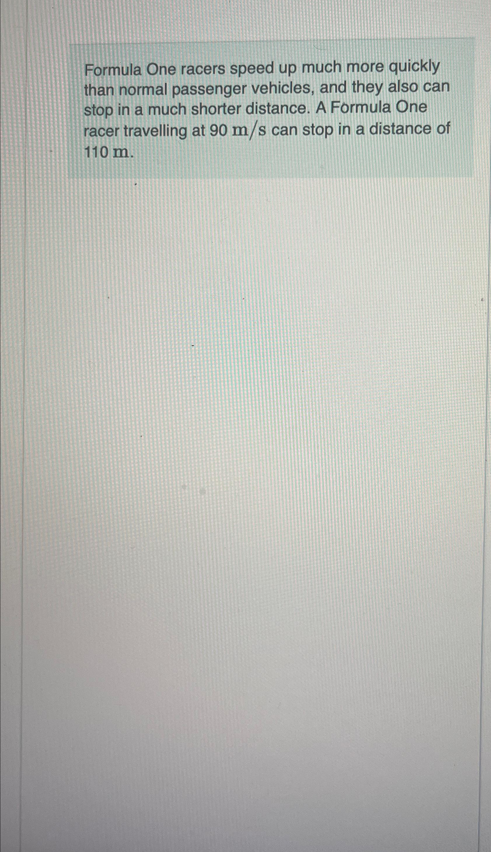 Solved Formula One racers speed up much more quickly than | Chegg.com