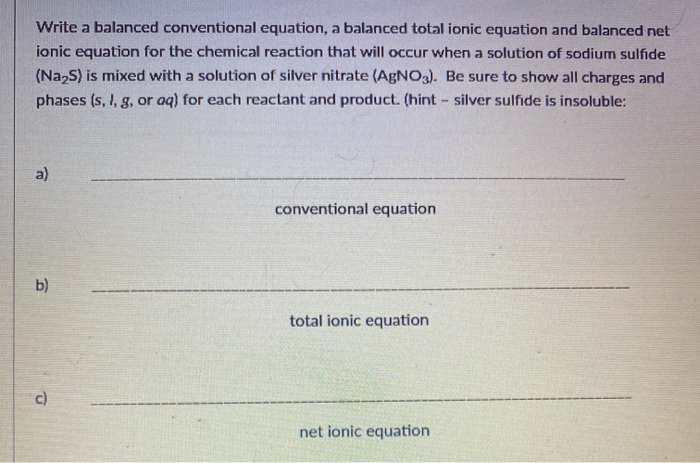 Solved Write a balanced conventional equation, a balanced | Chegg.com
